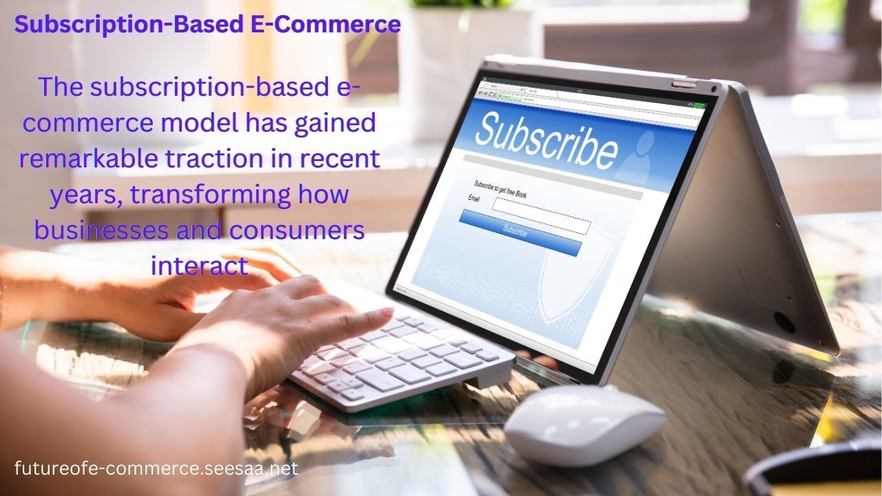 Subscription-Based E-Commerce: Future of E-commerce